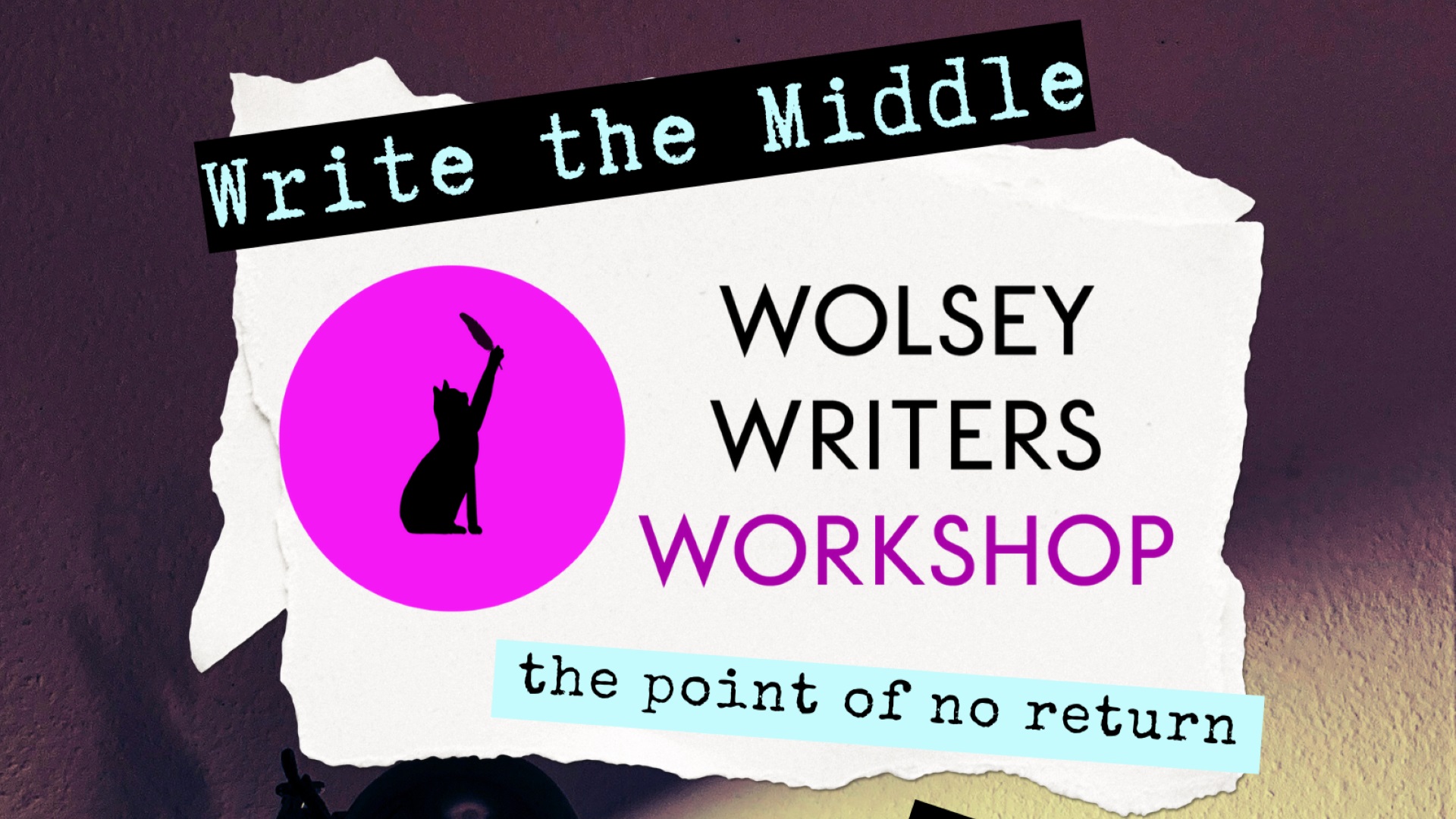 Wolsey Writers NW2 Workshop - Write the Middle: Point of No Return ...